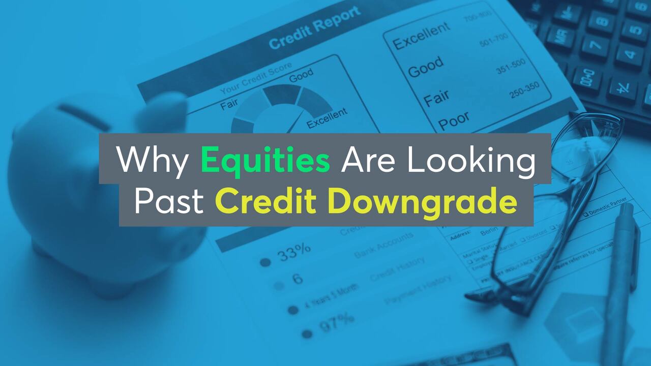Why Equities Are Looking Past Credit Downgrade - CME Group